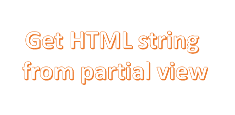 How to get HTML string from Partial view in MVC? | AspBucket