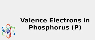 Valence Electrons in Phosphorus ☢️ (P) rev. 2022 [& Facts, Color ...