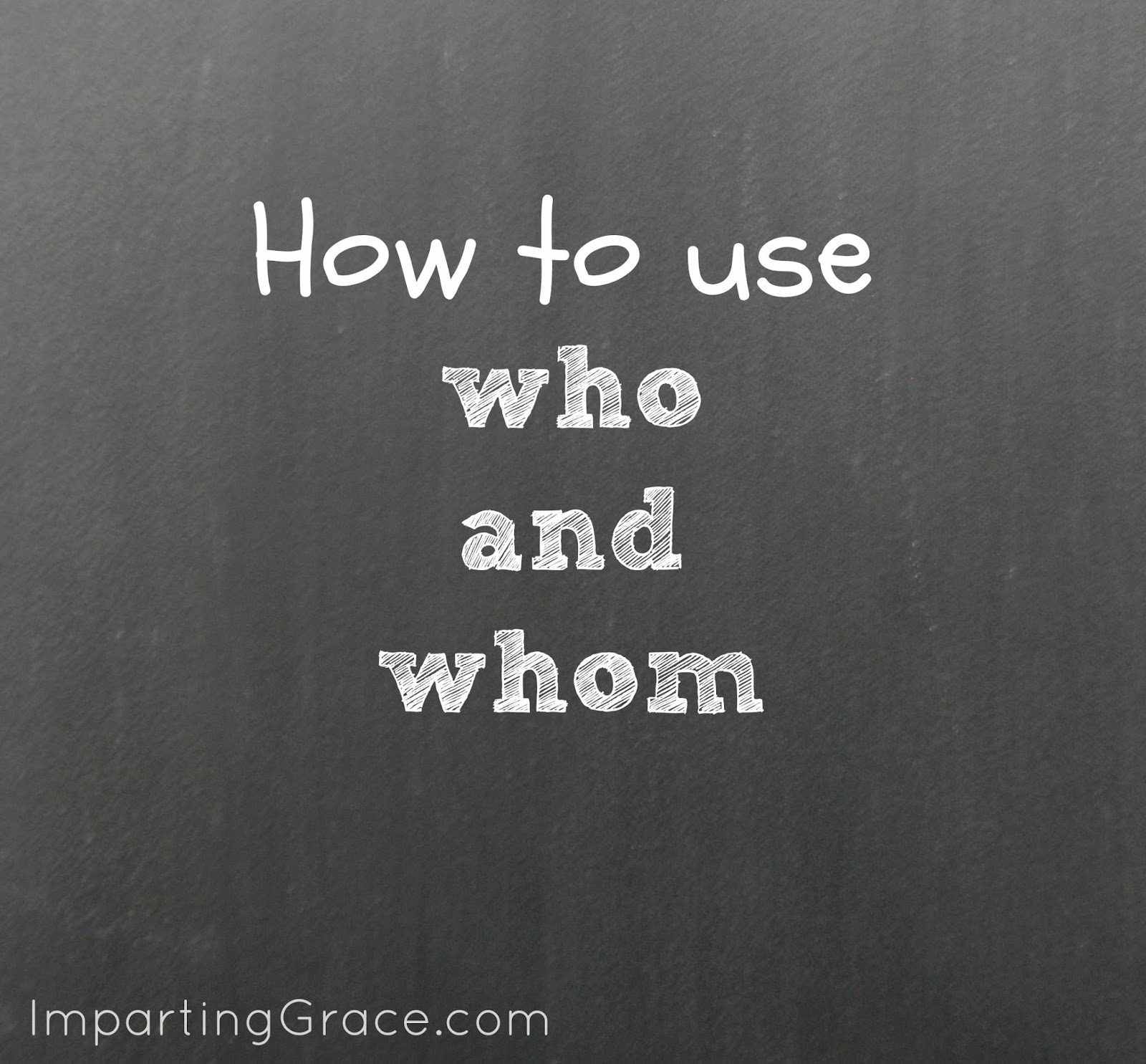 Imparting Grace: English teacher: how to use who and whom