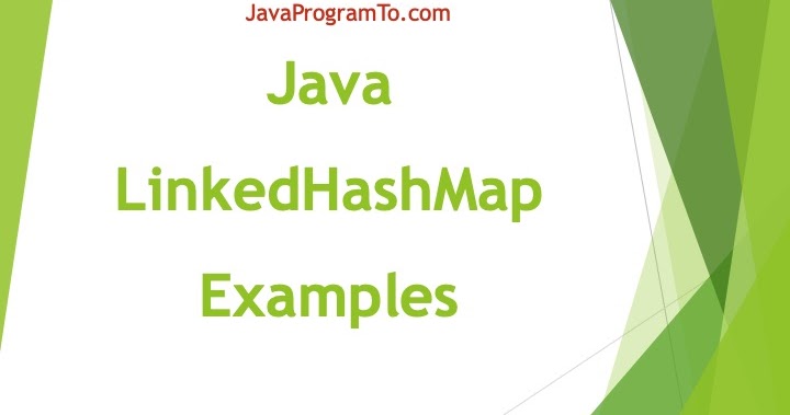 Linkedhashmap In Java With Example Programs Java 8 New Methods