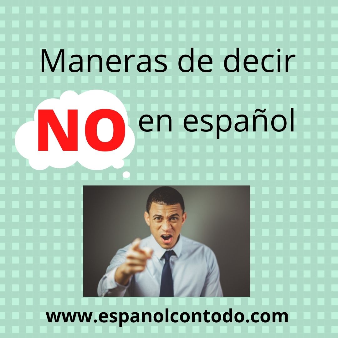 Maneras de decir NO en español Maneras de decir NO en español