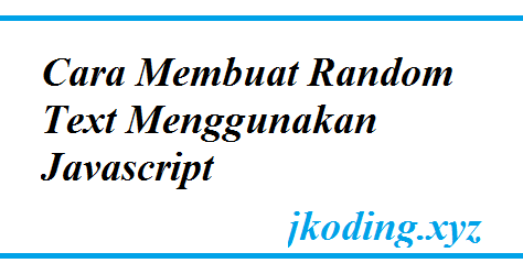 Cara Membuat Random Text Menggunakan Javascript - Situs Pendidikan Masa ...