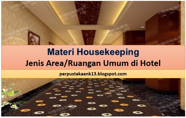 Materi Housekeeping Jenis Area/Ruangan Umum di Hotel - PERPUSTAKAANKU