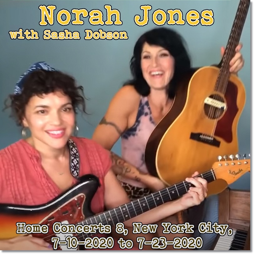q u e m t e m p õ e... : Norah Jones with Sasha Dobson - Home Concerts 2020 q u e m t e m p õ e... : Norah Jones with Sasha Dobson - Home Concerts 2020