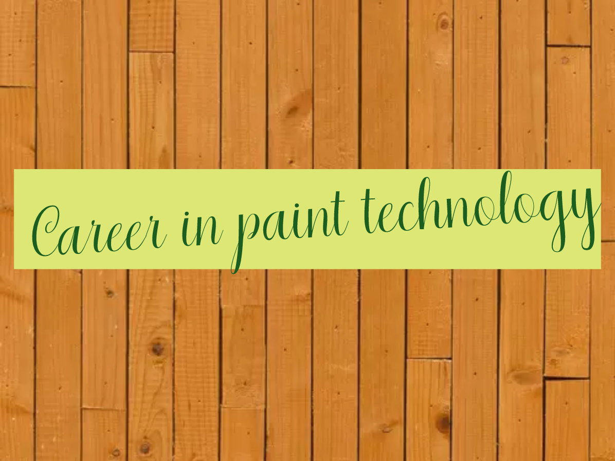 CAREER IN PAINT TECHNOLOGY -SCOPE AND OPPORTUNITIES - Chemical and ...