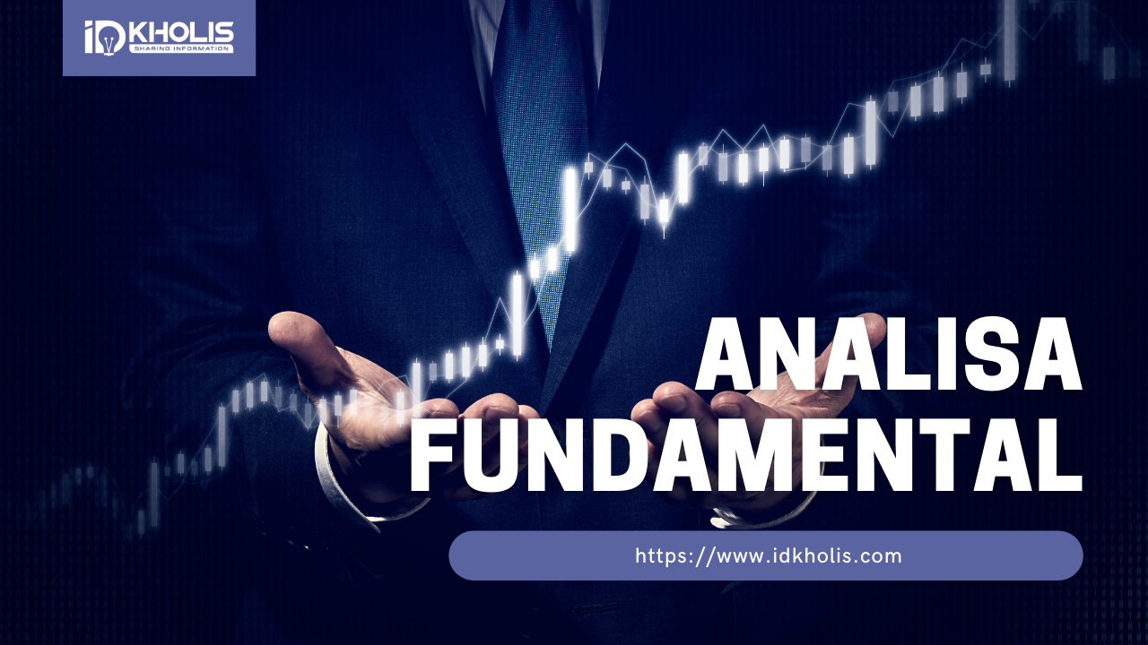Pemula Wajib Tahu Ini Cara Analisis Fundamental Sederhana Dalam Saham