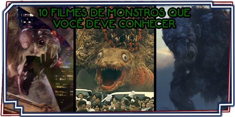 10 FILMES DE MONSTROS QUE VOCÊ PRECISA CONHECER - KOSPLAYERS