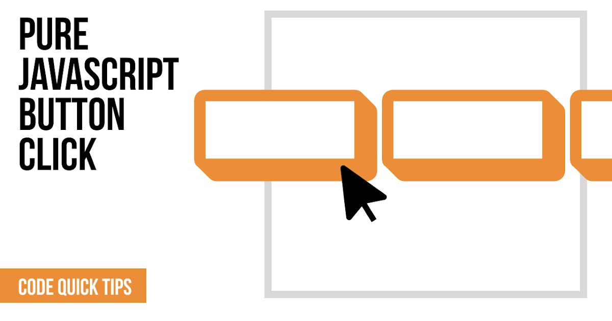 Basic Pure or Vanilla Javascript Button Click