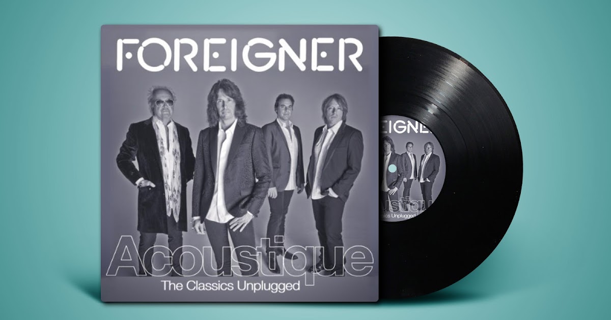 Radio Dimension Bolivia: Foreigner (Acoustique: The Classics Unplugged ...