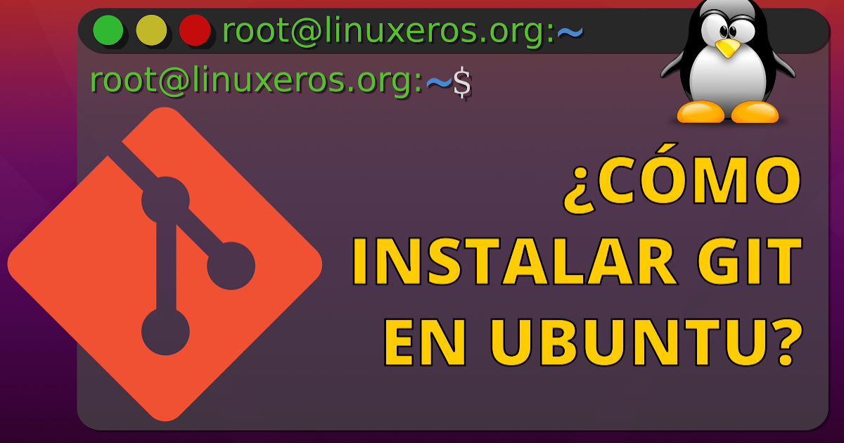 Cómo instalar la última versión de Git en Ubuntu ~ Linuxeros Cómo instalar la última versión de Git en Ubuntu ~ Linuxeros