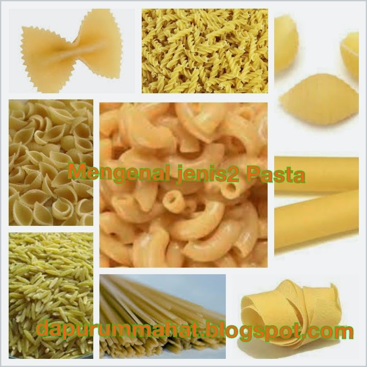 DaPuR UmMaHaT: MENGENAL JENIS JENIS PASTA