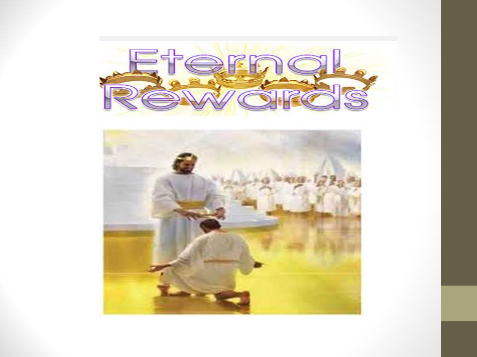 Eternal Rewards Awaiting You – Part 1