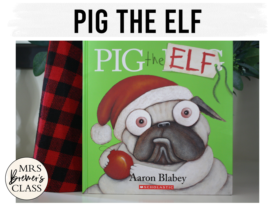 Pig the Elf | Mrs. Bremer's Class