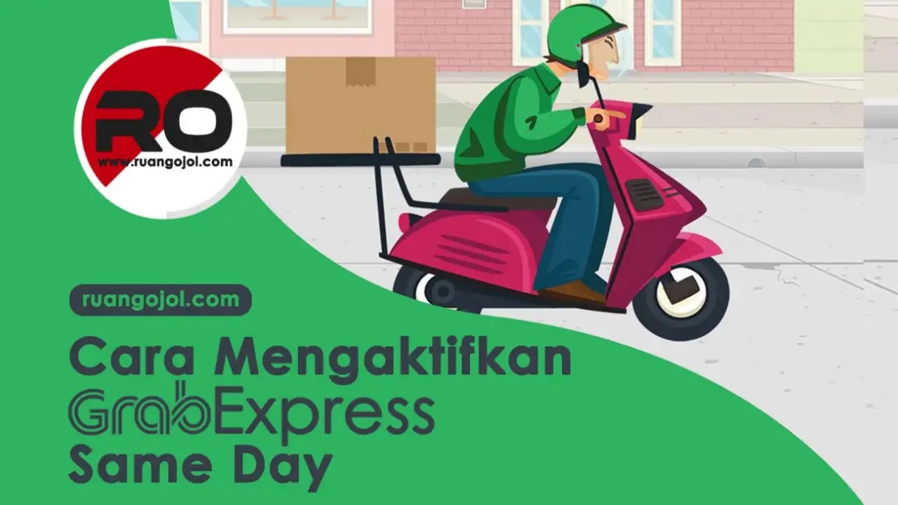 Cara Mengaktifkan GrabExpress Same Day Terbaru dan Keuntungannya