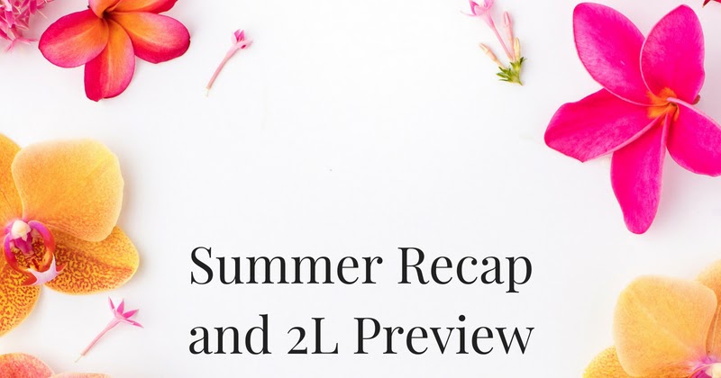 Summer Recap and 2L Year