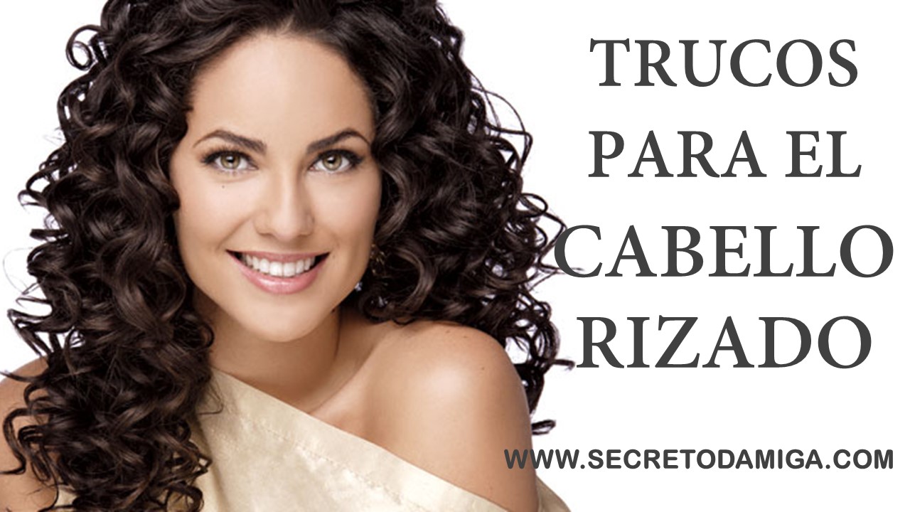 TRUCOS PARA EL CABELLO RIZADO - Secretodamiga