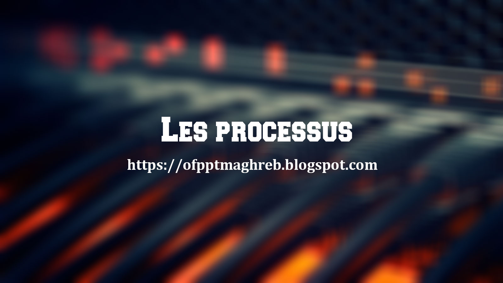 Les processus : - Cisco