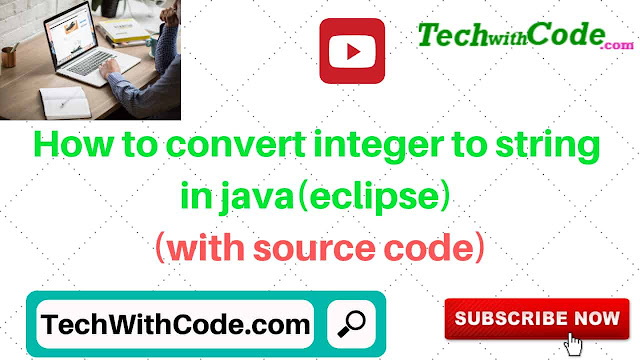 How to convert integer to string in java(eclipse) - Tech With Code