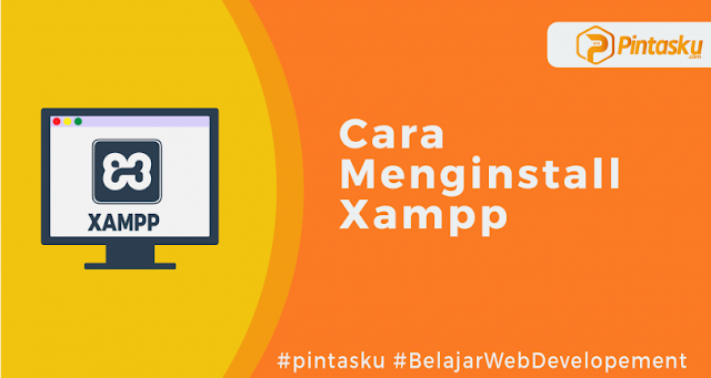 CARA MENGINSTAL XAMPP