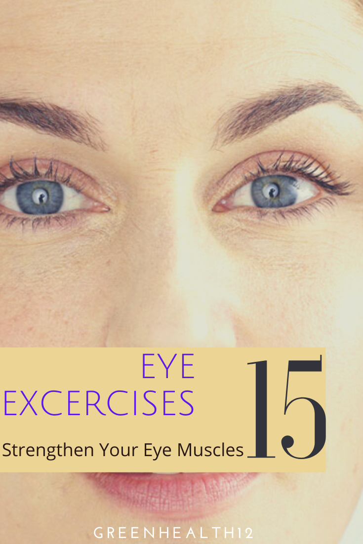 15 Eye Exercises To Relax And Strengthen Your Eye Muscles