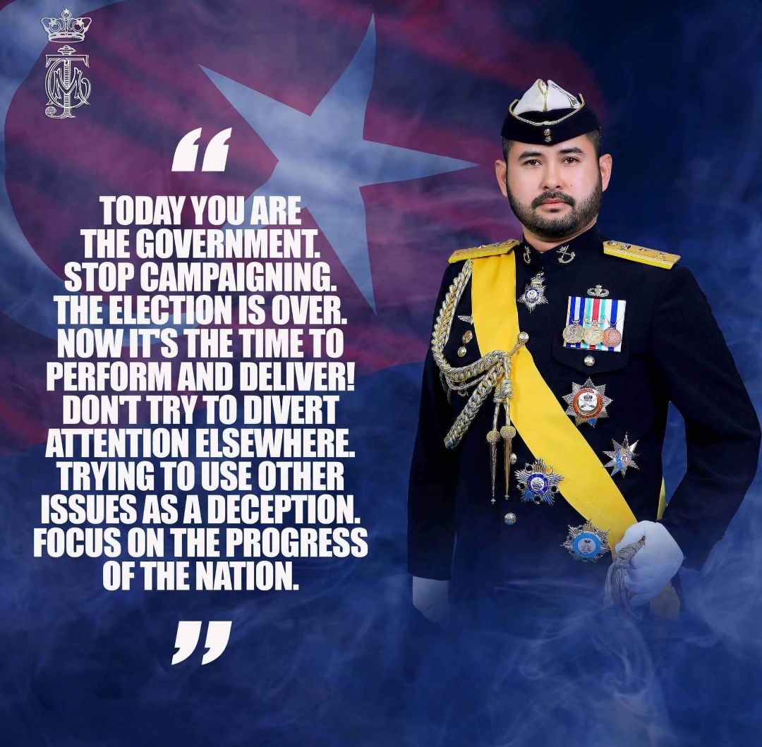 TMJ: ANDA adalah Kerajaan, Henti berkempen, pilihan raya sudah berakhir ...