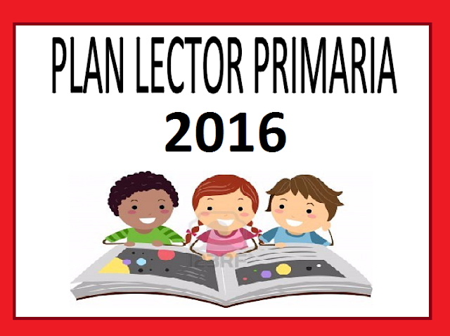 Plan Lector 2016 Nivel Primario | I.E. 20849 "JOSE FAUSTINO SANCHEZ CARRION"