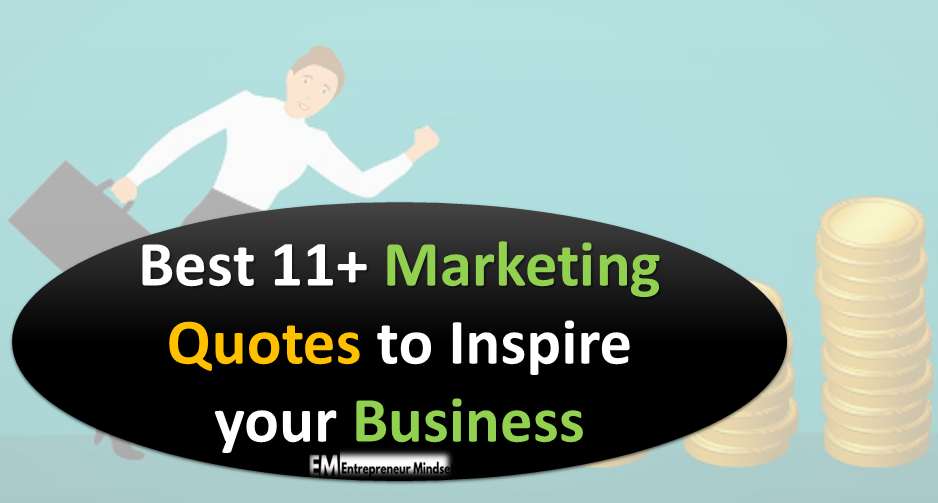 11+Best Inspirational Marketing Quotes to inspire your Business with Images