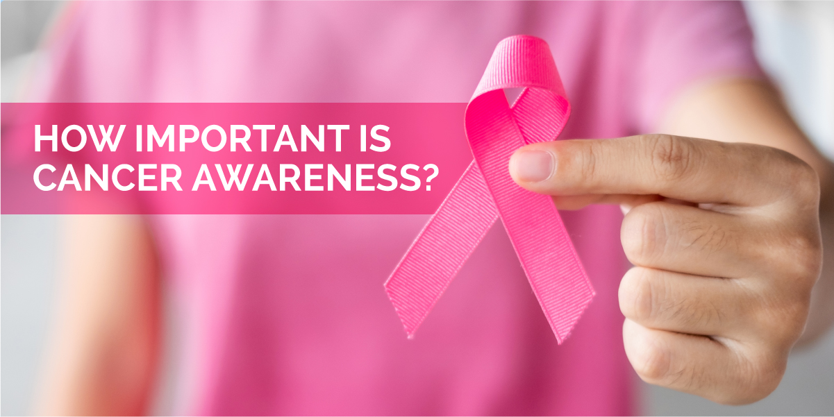 How important is cancer awareness?