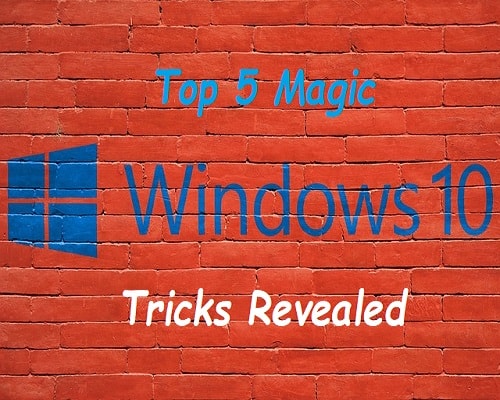 Top 5 Magic Win10 Tricks Revealed