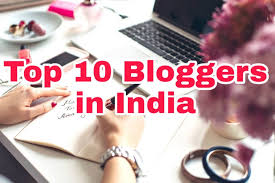 10 Best Indian Blogs To Read From Popular Indian Bloggers