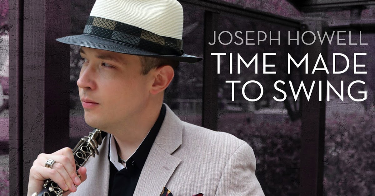 Republic of Jazz: Joseph Howell - Time Made To Swing (2016)