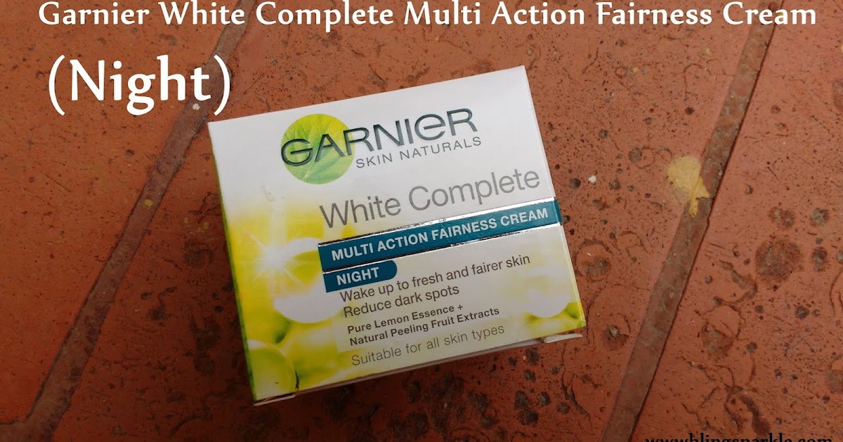 Garnier White Complete Multi Action Fairness Cream - Night Review ...