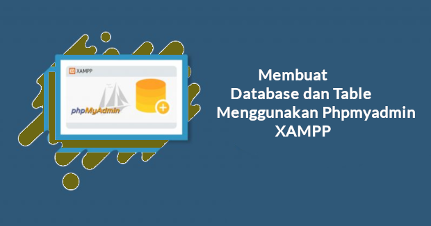 Membuat Database dan Tabel mysql diphpmyadmin xampp