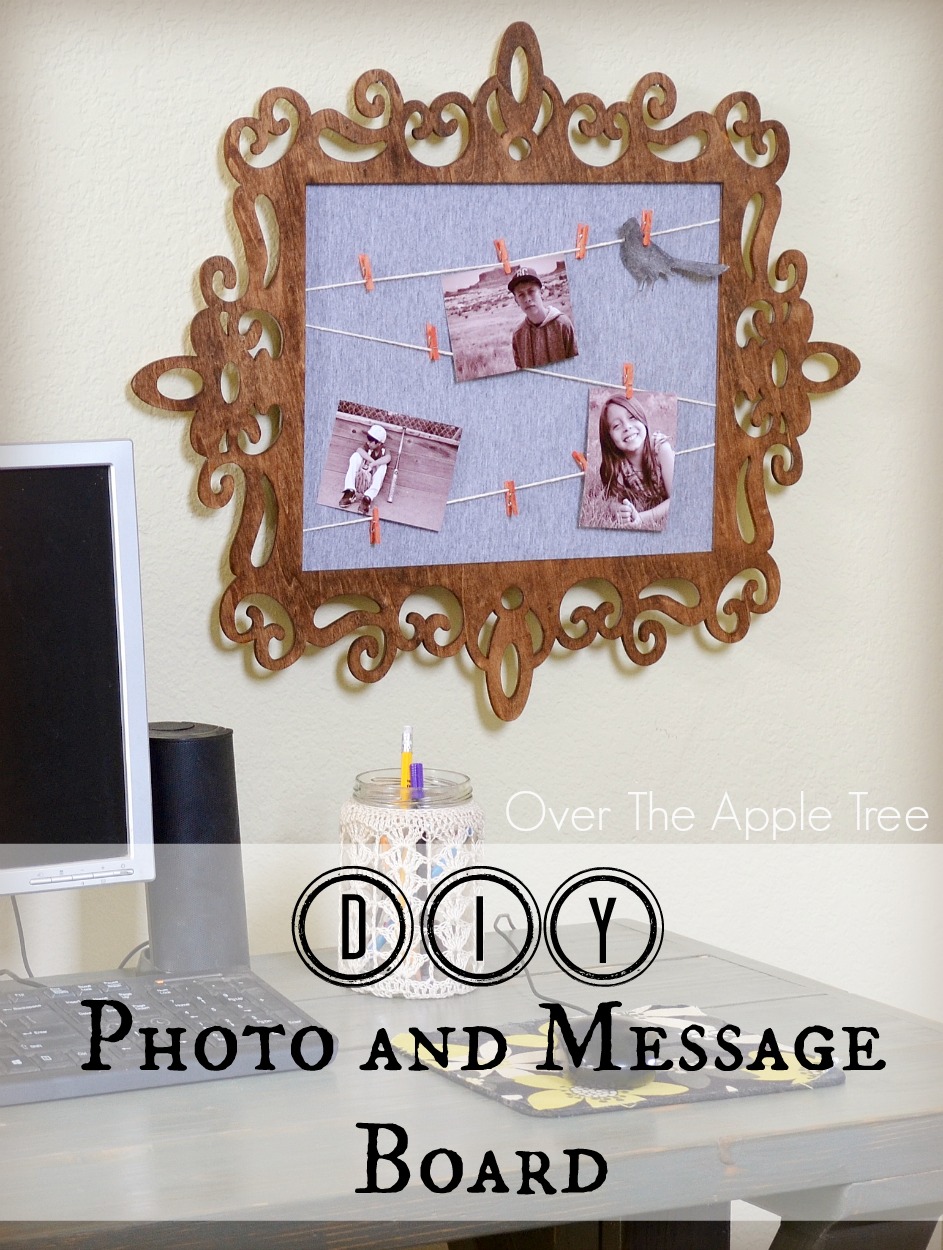 Over The Apple Tree: DIY Photo and Message Board