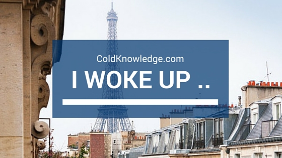 I Woke Up .. | Cold Knowledge
