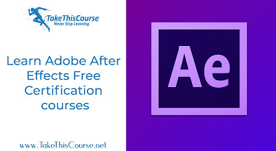 Take This Course: Learn Adobe After Effects Free Certification courses