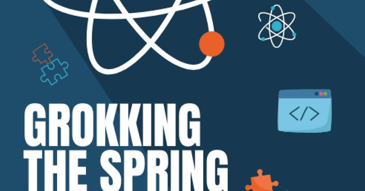 Grokking The Spring Boot Interview for Java Programmers [Released]