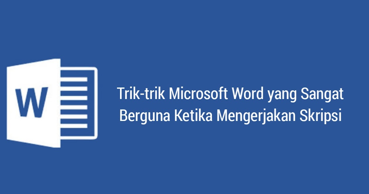 Trik-trik Microsoft Word yang Berguna Untuk Mengerjakan Skripsi ...