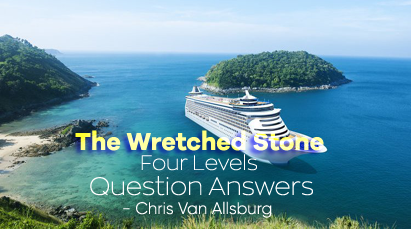 The Wretched Stone | Four Levels | Question Answers