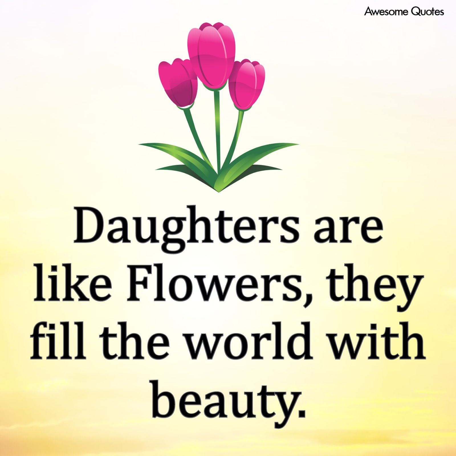 Awesomequotes4u.com: My Daughter filled my world with happiness
