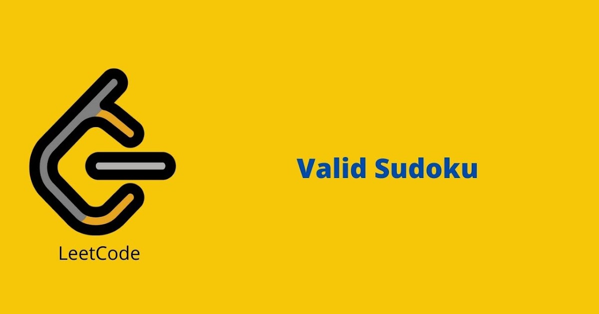 Leetcode Valid Sudoku Problem Solution Leetcode Valid Sudoku Problem Solution