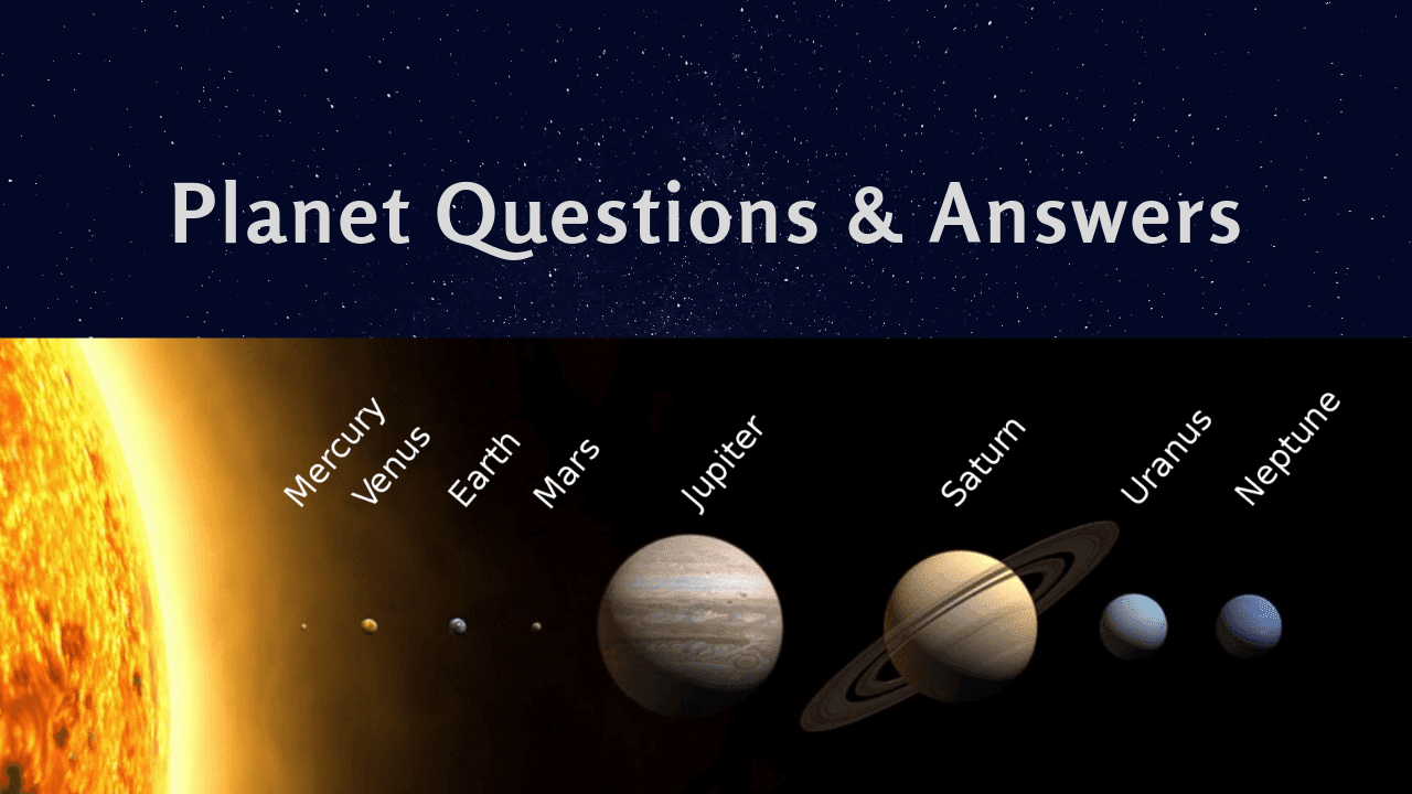 Planet Questions and Answers