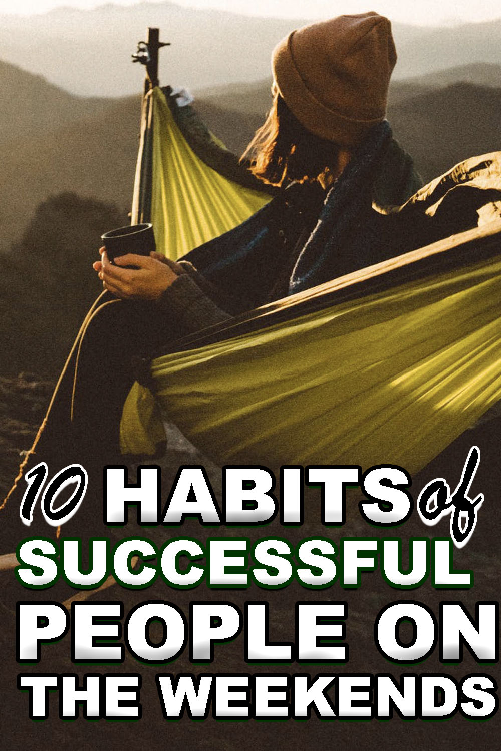 10 Habits of Successful People on the Weekends | Strong Female Leaders