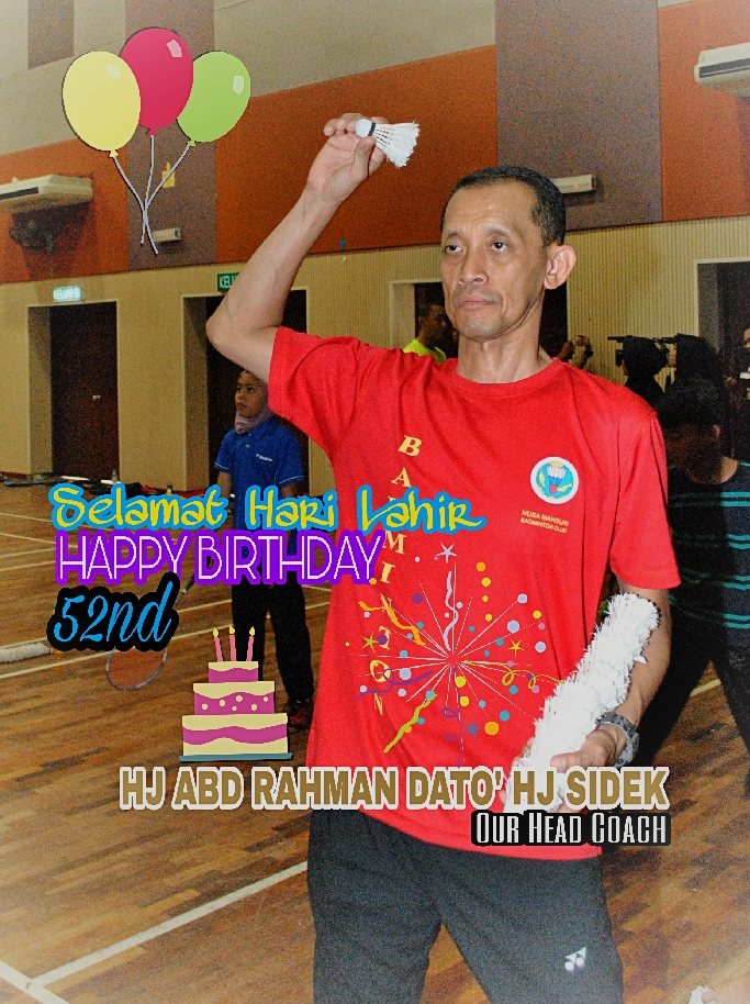 Nusa Mahsuri BC: Selamat ulangtahun kelahiran ke-52 coach Rahman Sidek