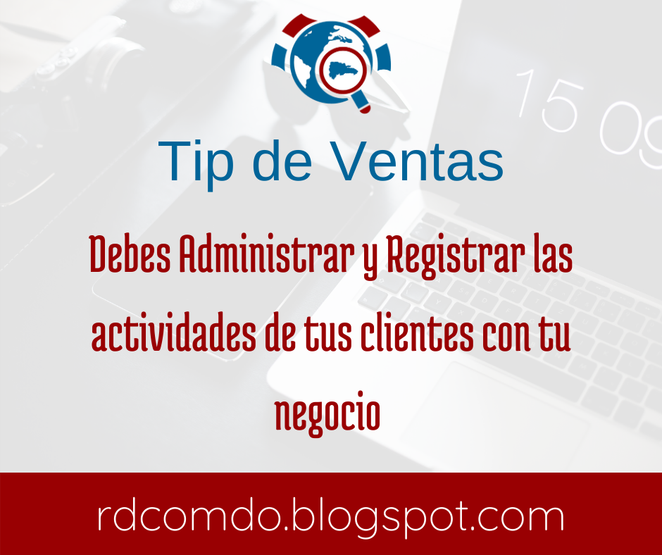 Debes Administrar y Registrar las actividades de tus clientes con tu ...