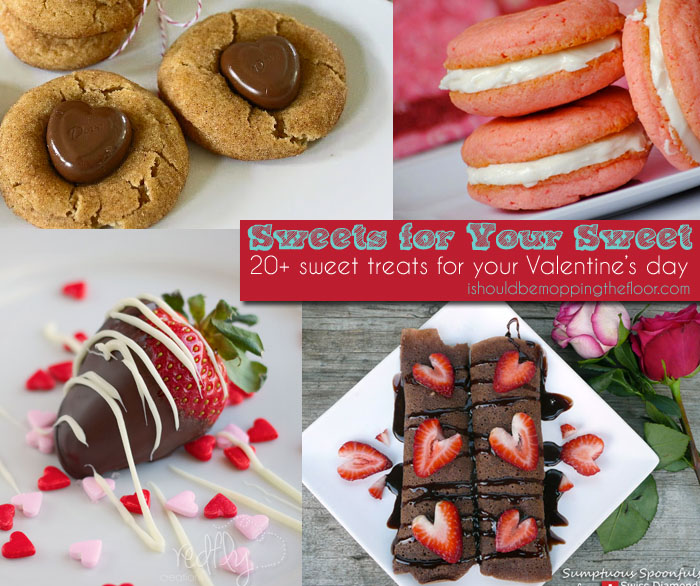 20+ Valentine Sweet Treats | i should be mopping the floor