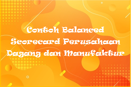 √ Contoh Balanced Scorecard Perusahaan Dagang dan Manufaktur - Mas Raffi
