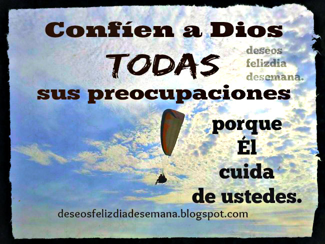 Frase De Aliento Dios Cuida De Ti Y De Mí Imágenes Y Deseos Feliz