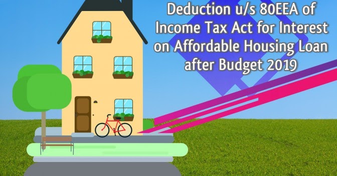 80EEA of Income Tax Act for deduction of interest on affordable housing ...