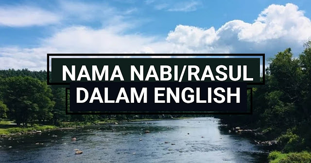Ejaan Nama 25 Nabi Dan Rasul Dalam English